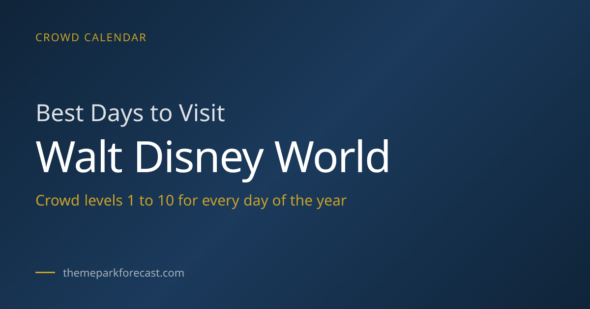 Best Days to Visit Walt Disney World in 2026 | Crowd Calendar | Theme ...